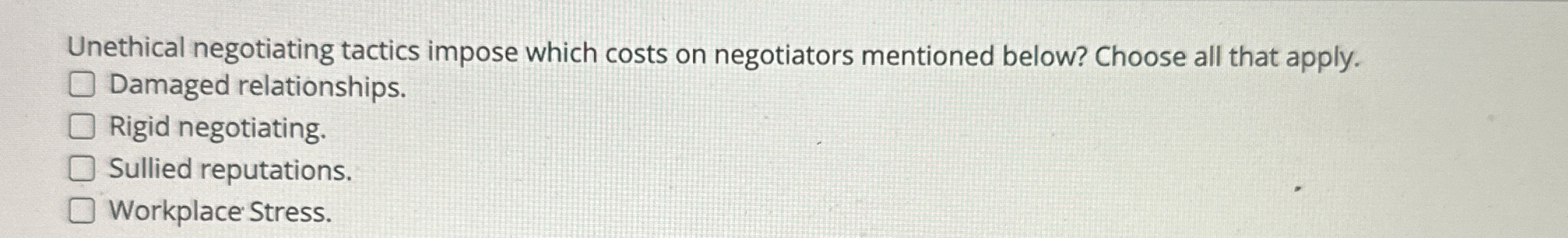 Solved Unethical negotiating tactics impose which costs on | Chegg.com