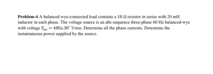 Solved Problem-4 A balanced wye-connected load contains a | Chegg.com