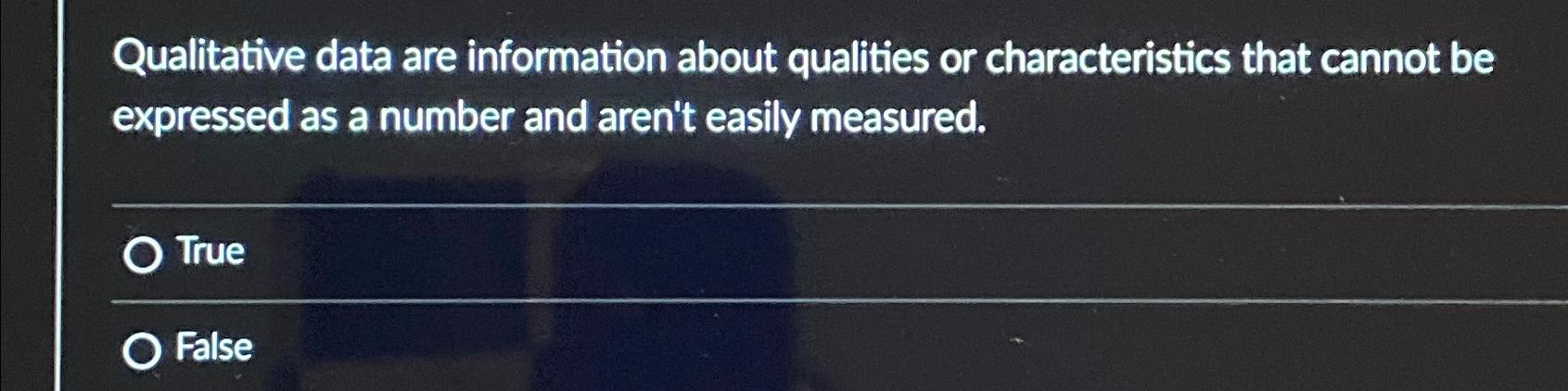 Solved Qualitative data are information about qualities or | Chegg.com