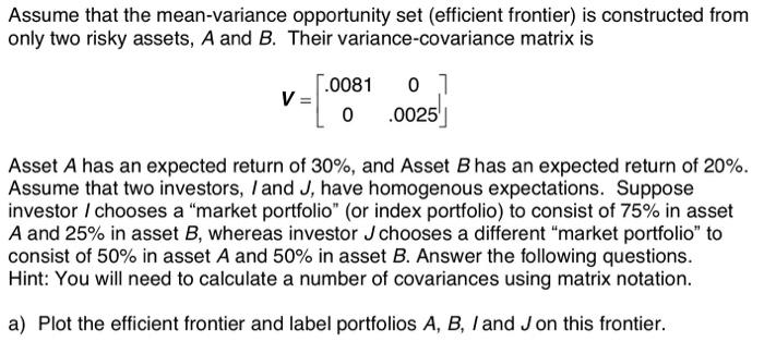 Solved Assume that the mean-variance opportunity set | Chegg.com