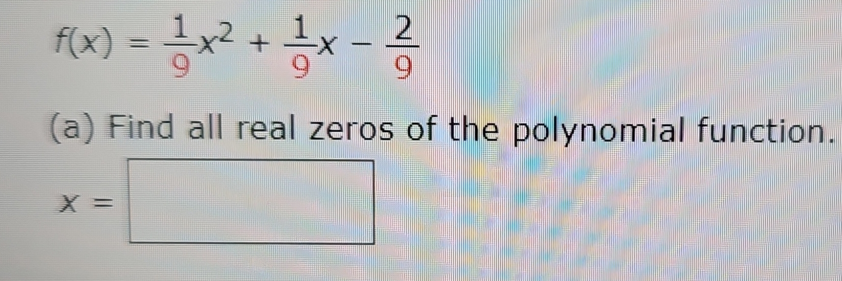 Solved f(x)=19x2+19x-29(a) ﻿Find all real zeros of the | Chegg.com