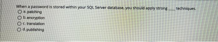 Solved When a password is stored within your SQL Server | Chegg.com