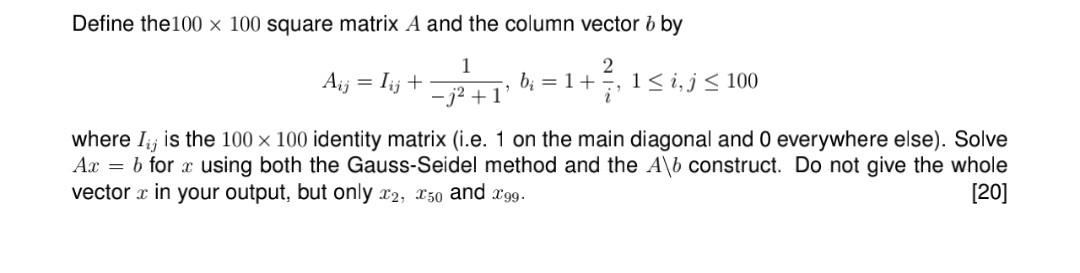 Solved Define the 100×100 square matrix A and the column | Chegg.com