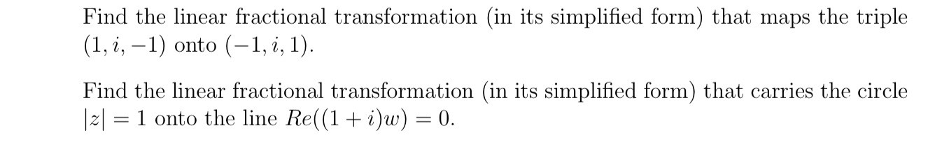 Solved Find the linear fractional transformation (in its | Chegg.com