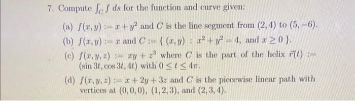 Solved 7. Compute ∫Cfds for the function and curve given: | Chegg.com