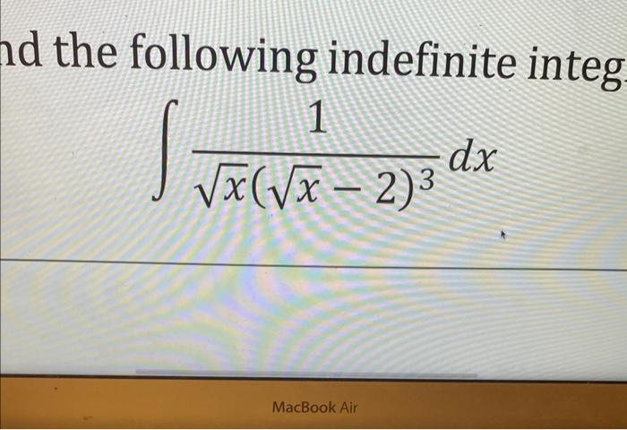 Solved d the following indefinite integ ∫x(x−2)31dx | Chegg.com