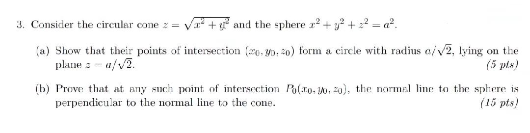 Solved 3. Consider the circular cone z = Vx2 + y2 and the | Chegg.com