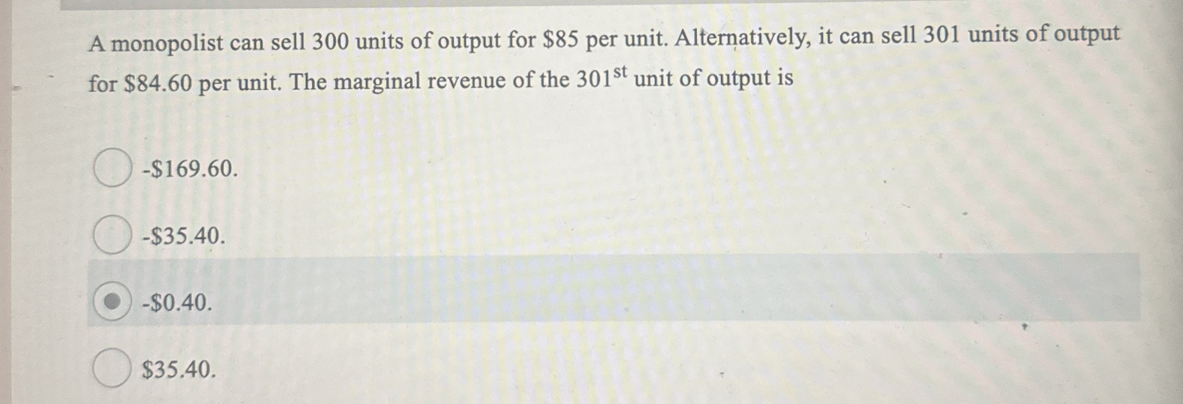 Solved A monopolist can sell 300 ﻿units of output for $85 | Chegg.com