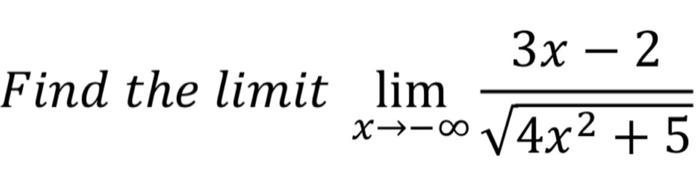 Solved Find the limit limx→−∞4x2+53x−2 | Chegg.com
