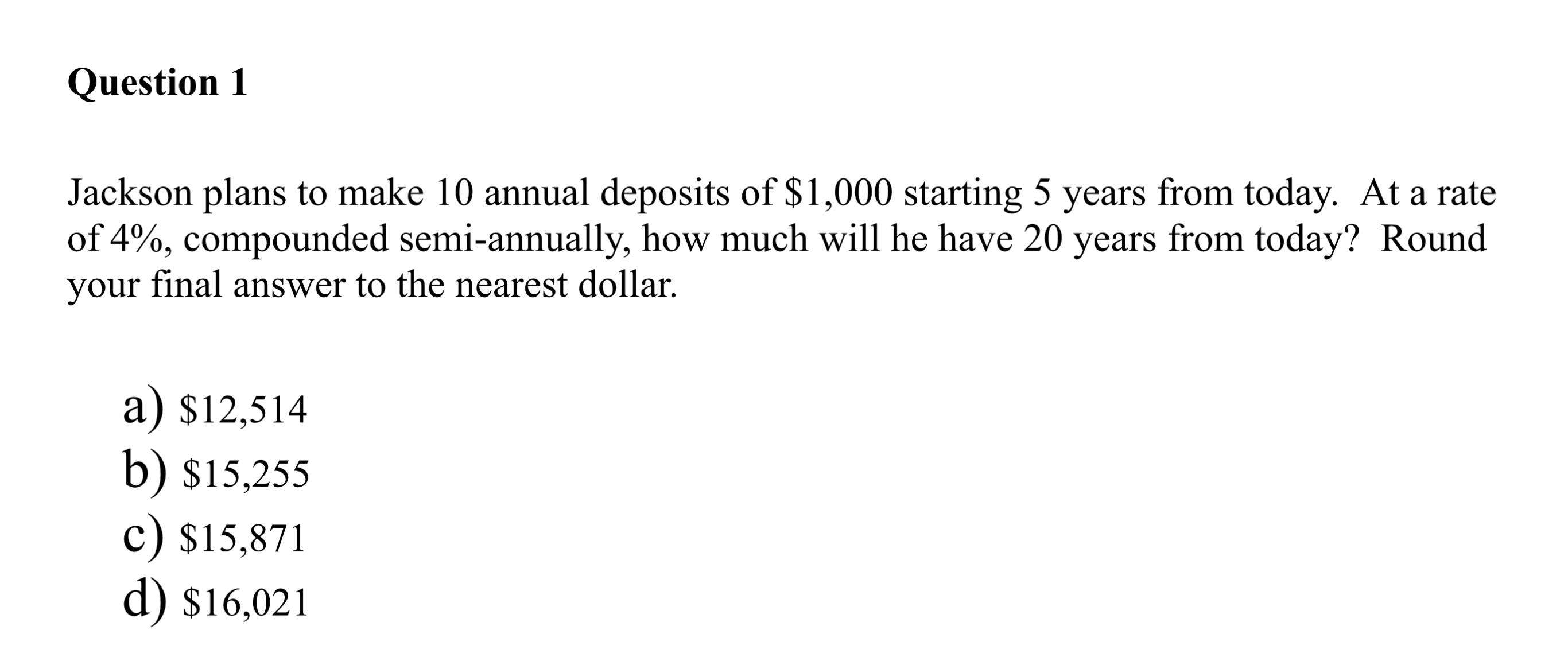Solved Question 1Jackson plans to make 10 ﻿annual deposits | Chegg.com