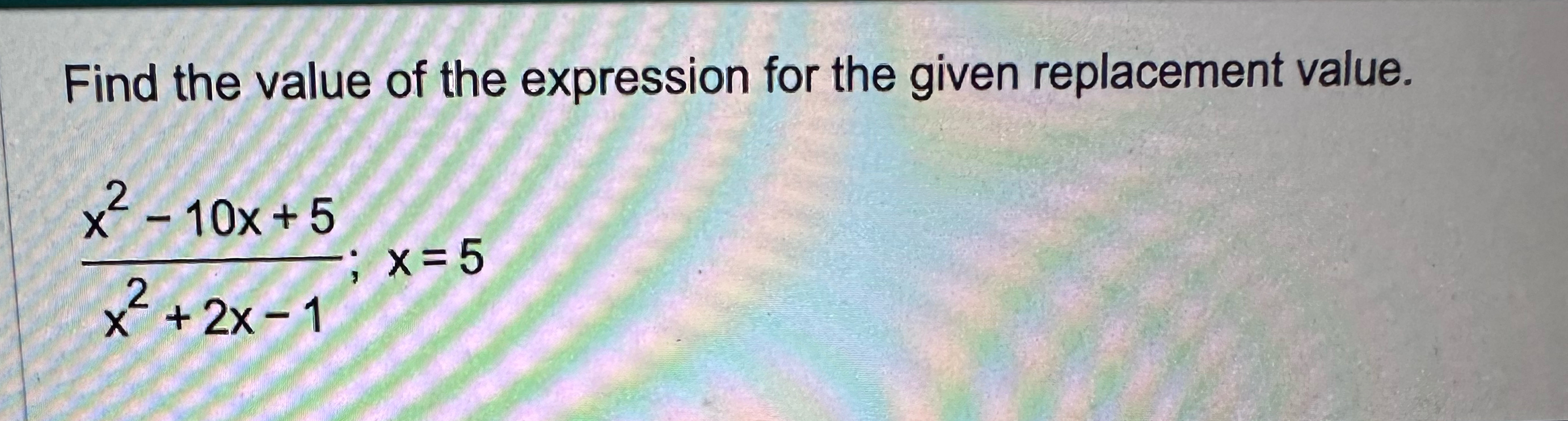 Solved Find the value of the expression for the given | Chegg.com
