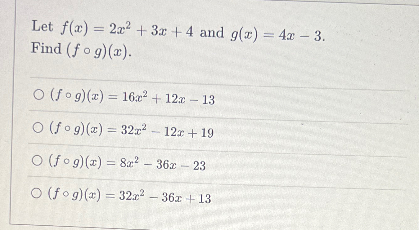 Let f(x)=2x2+3x+4 ﻿and g(x)=4x-3.Find | Chegg.com