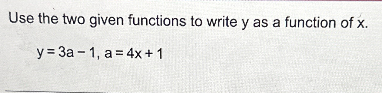 Solved Use the two given functions to write y ﻿as a function | Chegg.com