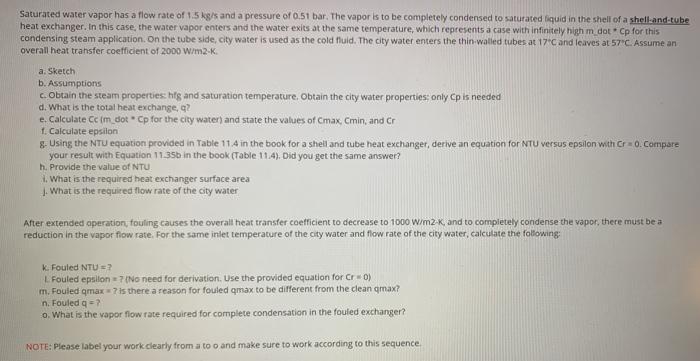 Solved Saturated water vapor has a flow rate of 1.5 kg/s and | Chegg.com