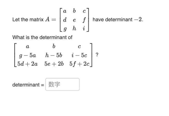 Solved Let the matrix A=⎣⎡adgbehcfi⎦⎤ have determinant −2. | Chegg.com