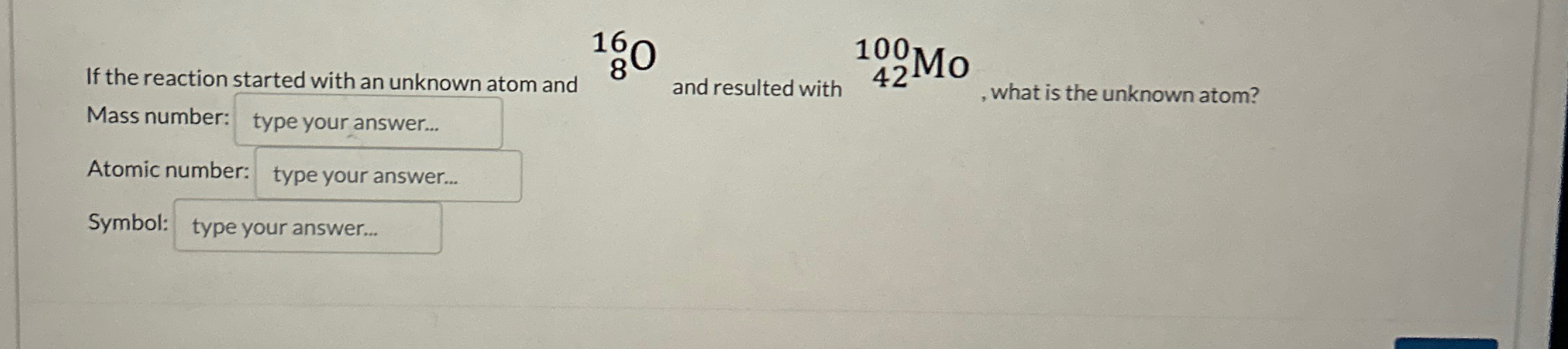 Solved If the reaction started with an unknown atom and | Chegg.com