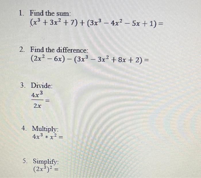 Solved 1. Find the sum: (x³ + 3x² + 7) + (3x³ - 4x² - 5x + | Chegg.com