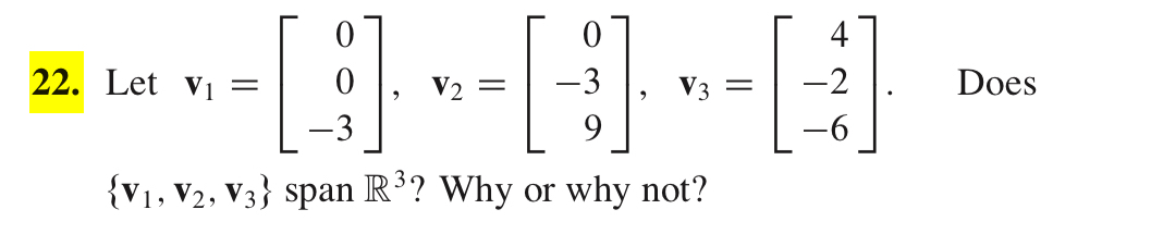Solved Let v1=[00-3],v2=[0-39],v3=[4-2-6].Does {v1,v2,v3} | Chegg.com