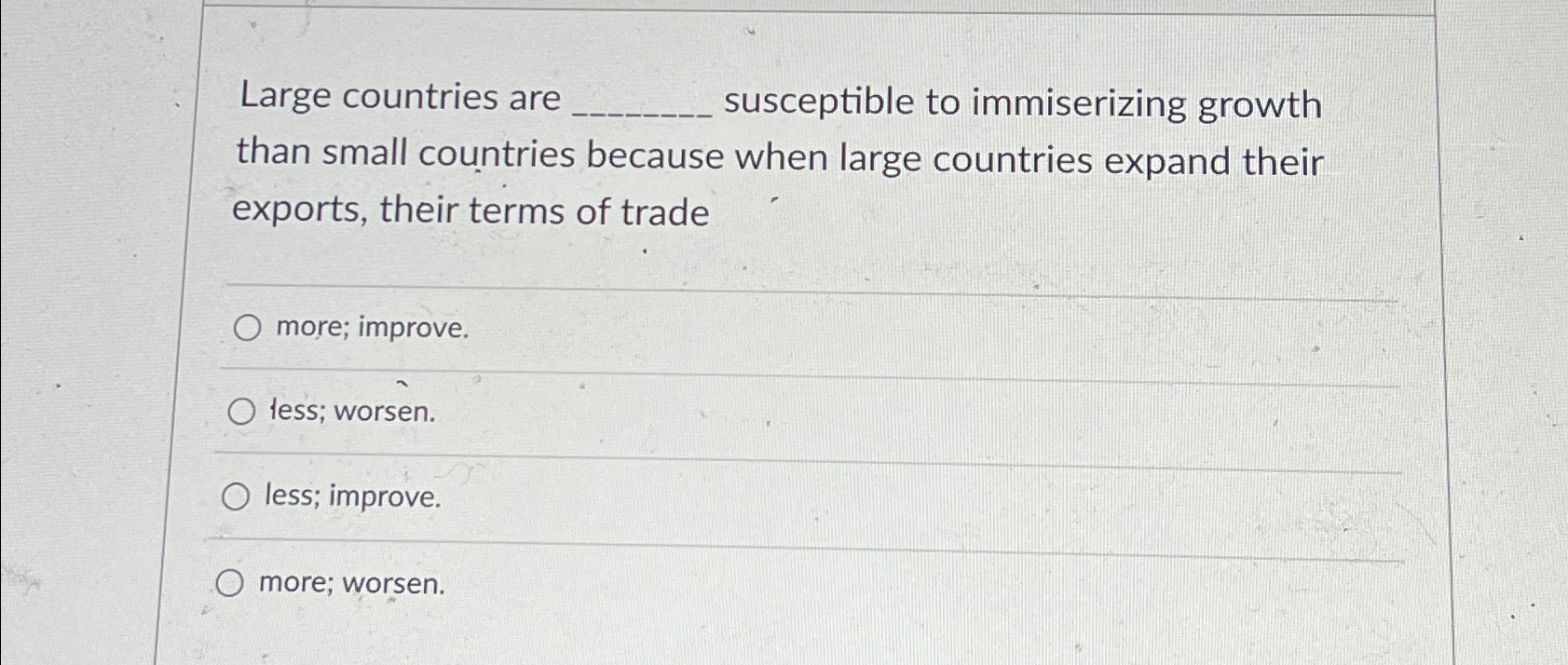 Solved Large countries are susceptible to immiserizing | Chegg.com