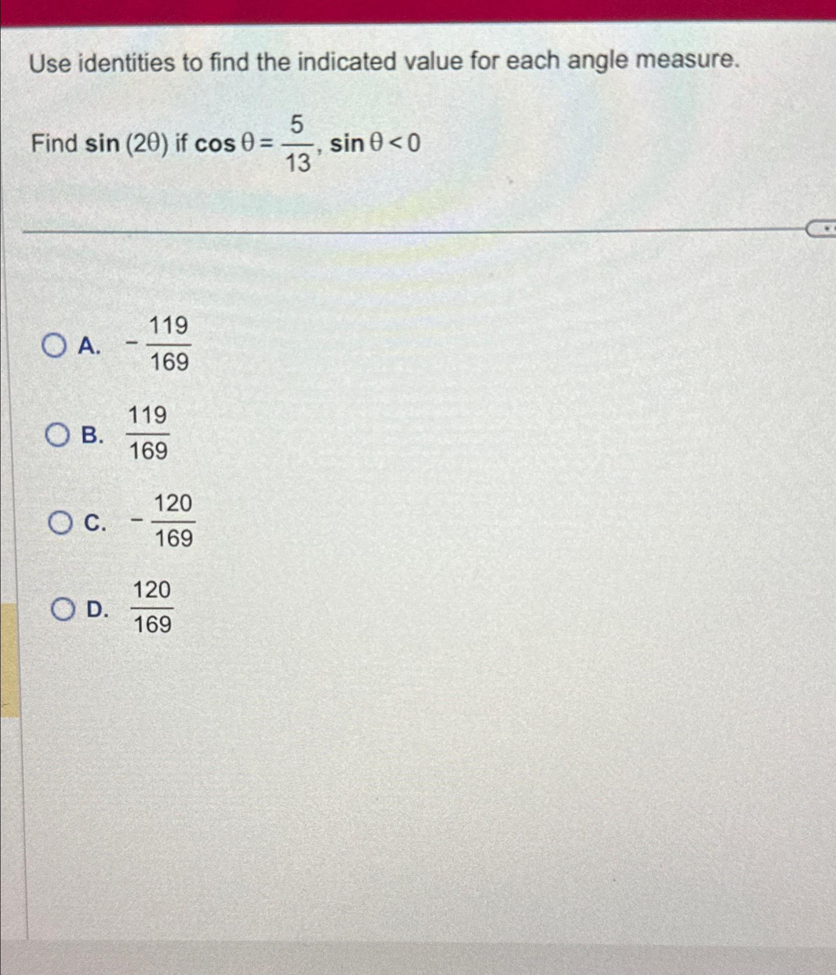 Solved Use identities to find the indicated value for each | Chegg.com