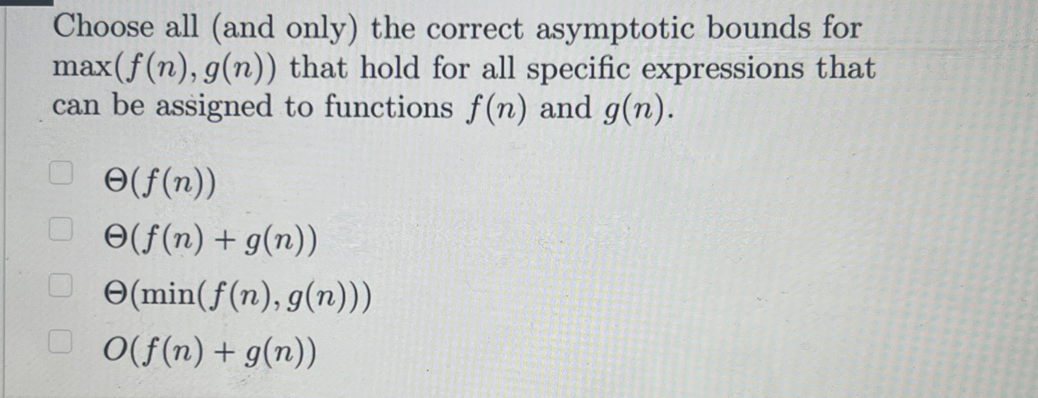 Solved Choose all (and only) ﻿the correct asymptotic bounds | Chegg.com