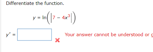 Differentiate the function.y=ln(|7-4x3|)y'=Your | Chegg.com