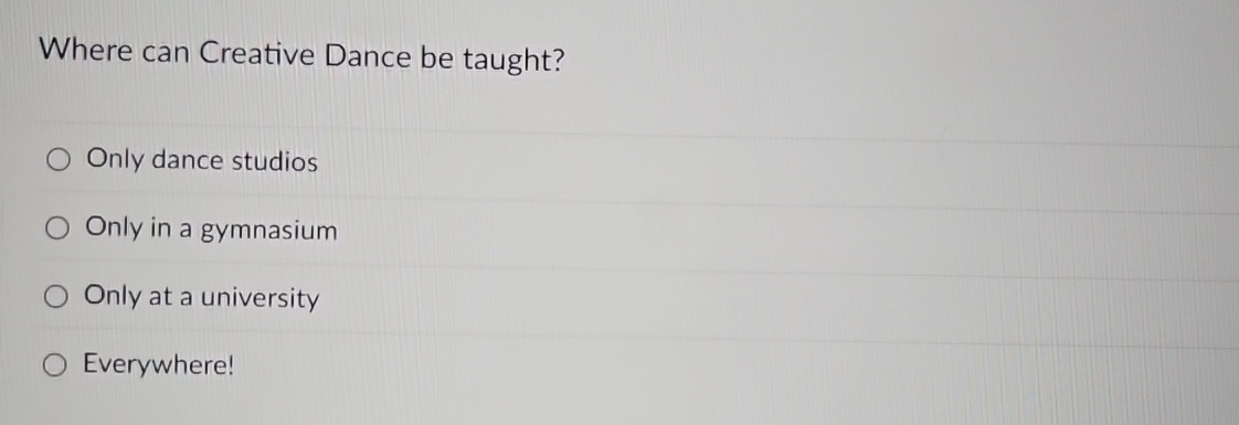 Solved Where can Creative Dance be taught?Only dance | Chegg.com