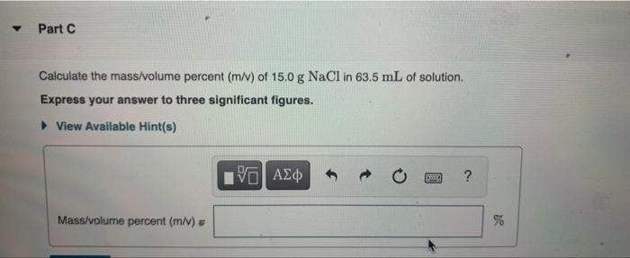 Solved y Part Calculate the mass/volume percent (m/v) of | Chegg.com