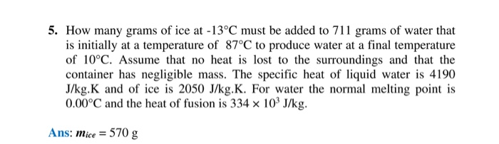 Solved 5. How many grams of ice at -13°C must be added to | Chegg.com