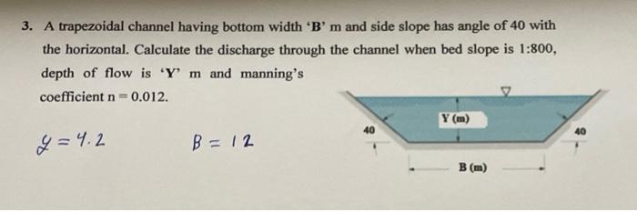 Solved 3. A trapezoidal channel having bottom width ' B ' m | Chegg.com
