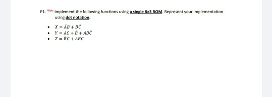 Solved PI. Implement the following functions using a single | Chegg.com