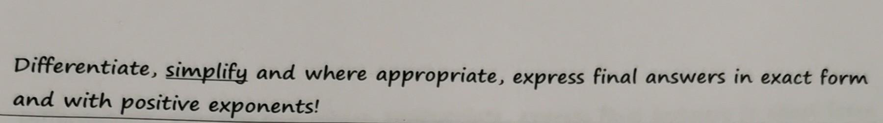 Solved Differentiate, simplify and where appropriate, | Chegg.com