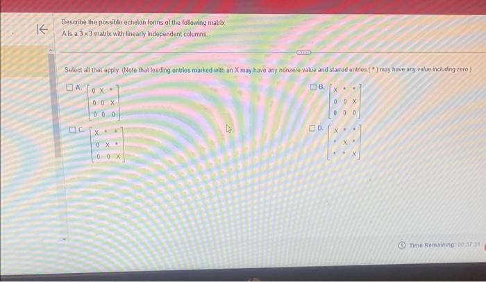 Describe The Possible Echelon Forms Of The Following 