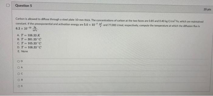 Solved D Question 5 20 pts Carbon is allowed to diffuse | Chegg.com