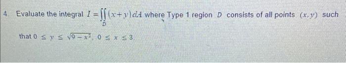 Solved Evaluate the integral \\( I=\\iint_{D}(x+y) d A \\) | Chegg.com