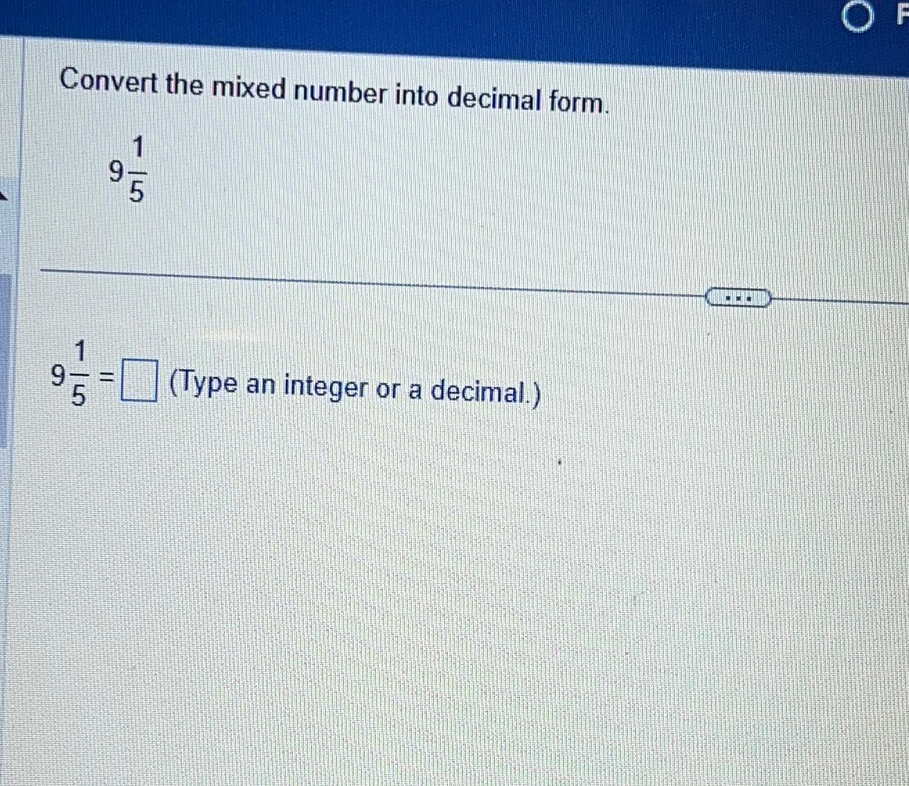 Solved Convert the mixed number into decimal | Chegg.com