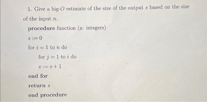 Solved 1. Give a big- O estimate of the size of the output s | Chegg.com