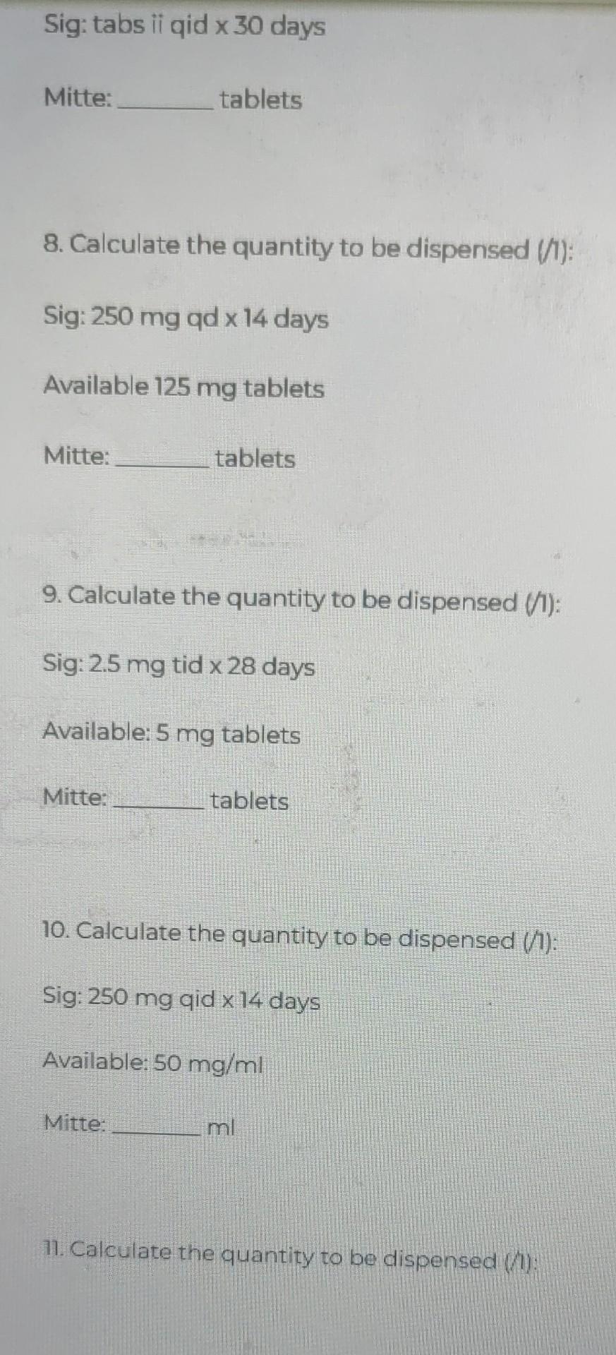 Solved Sig: tabs ii qid x 30 days Mitte: tablets 8. | Chegg.com