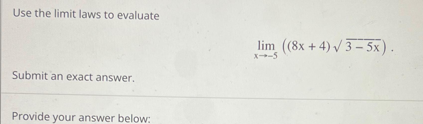 Solved Use the limit laws to | Chegg.com