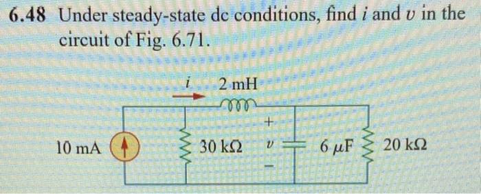 Solved 6.48 Under steady-state dc conditions, find i and v | Chegg.com