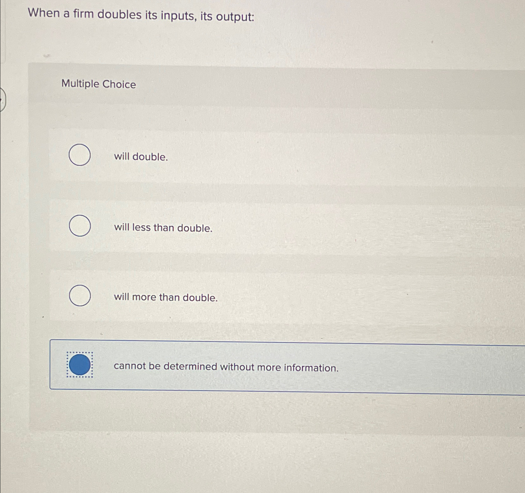 Solved When a firm doubles its inputs, its output:Multiple | Chegg.com