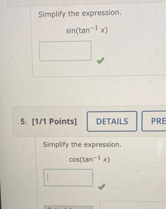 Solved Simplify the expression. sin(tan−1x) 1/1 Points] | Chegg.com