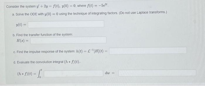Solved Consider the system y′+2y=f(t),y(0)=0, where | Chegg.com