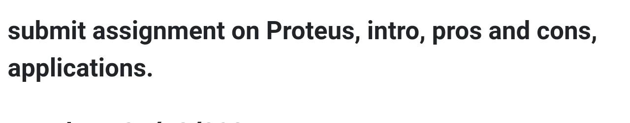 Solved submit assignment on Proteus, intro, pros and cons, | Chegg.com