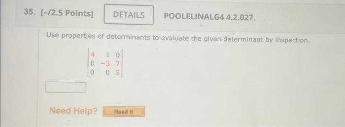 Solved Use properties of determinants to evaluate the given | Chegg.com
