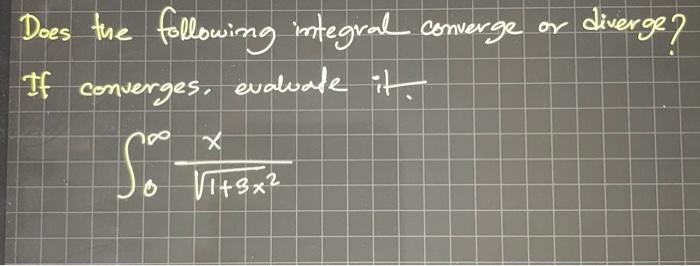 Solved Does the following integral converge or diverge? If | Chegg.com