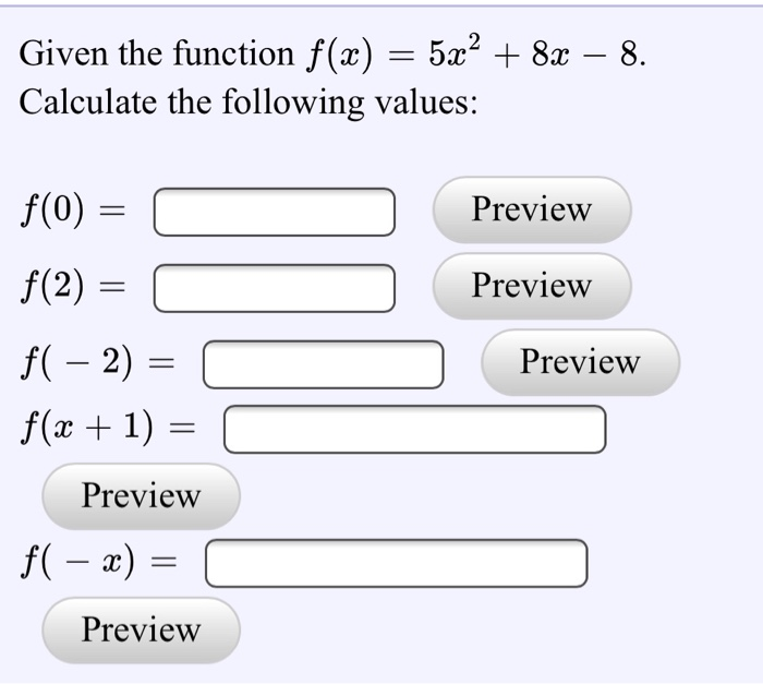 Solved Given the function f(x) = 5x2 + 8x – 8. Calculate the | Chegg.com