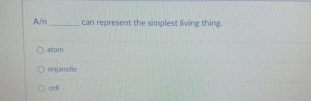 Solved An ﻿can represent the simplest living | Chegg.com