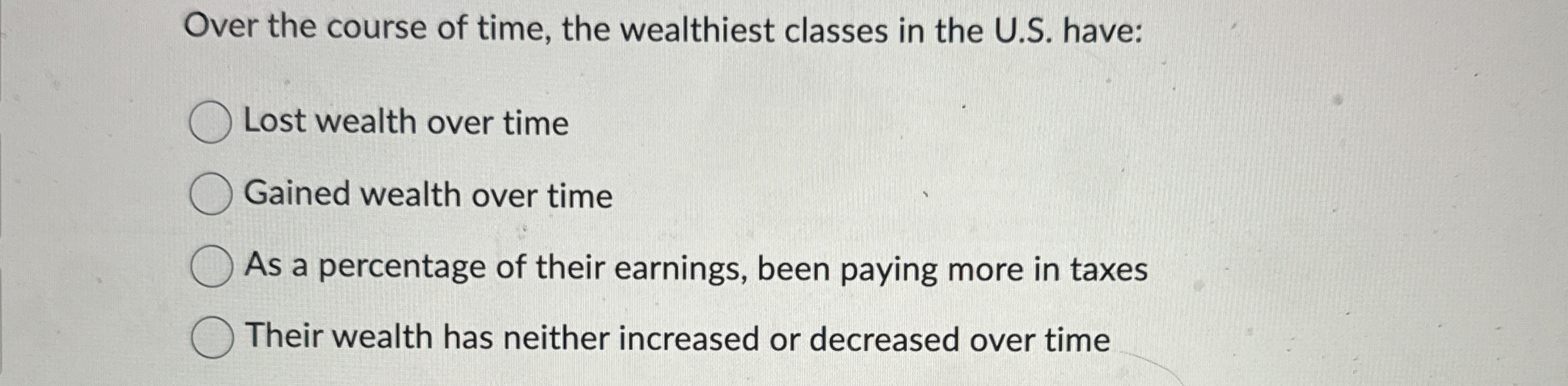Solved Over the course of time, the wealthiest classes in | Chegg.com