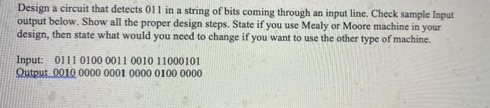 Solved Design a circuit that detects 011 in a string of bits | Chegg.com